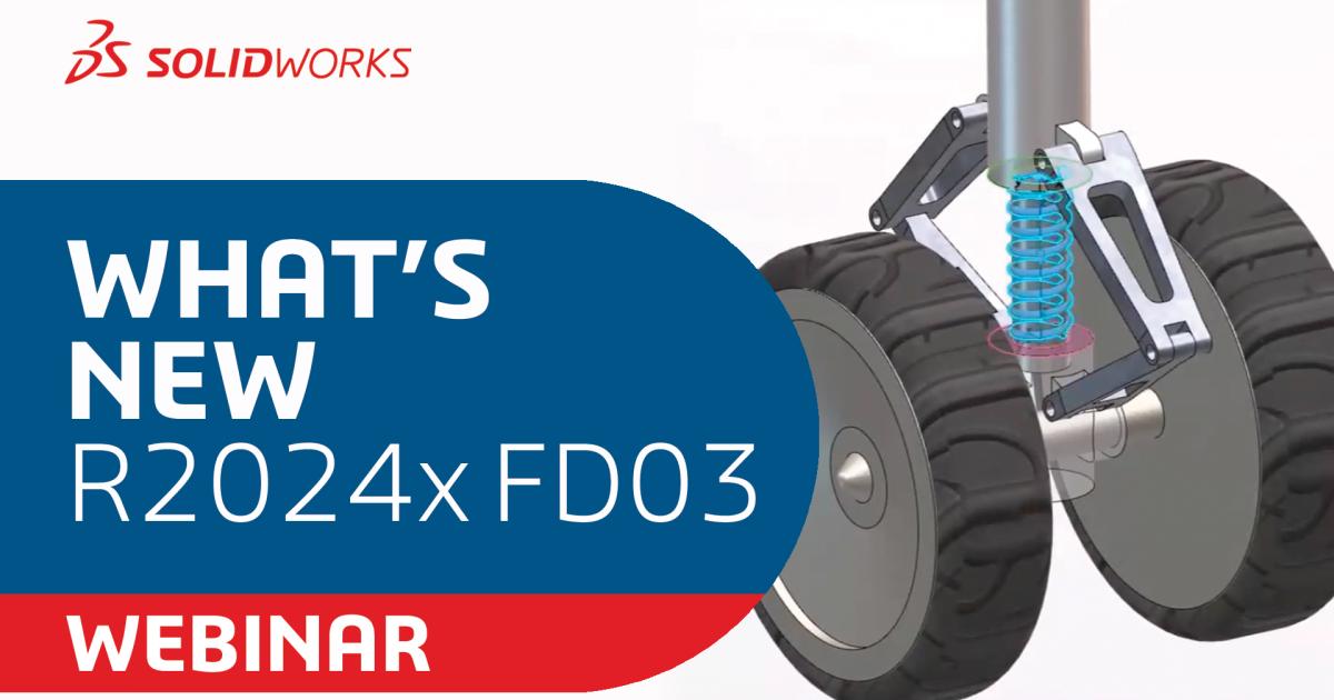 SOLIDWORKS What's New: R2024xFD03 | SOLIDWORKS